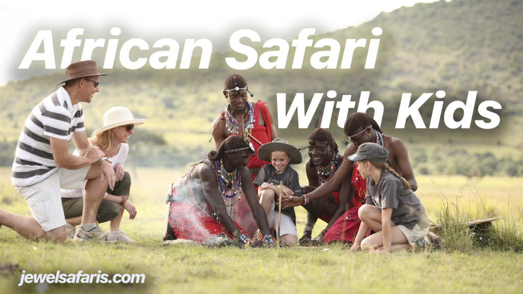 African Safari with Kids: Family-Friendly Guide - Jewel Safaris