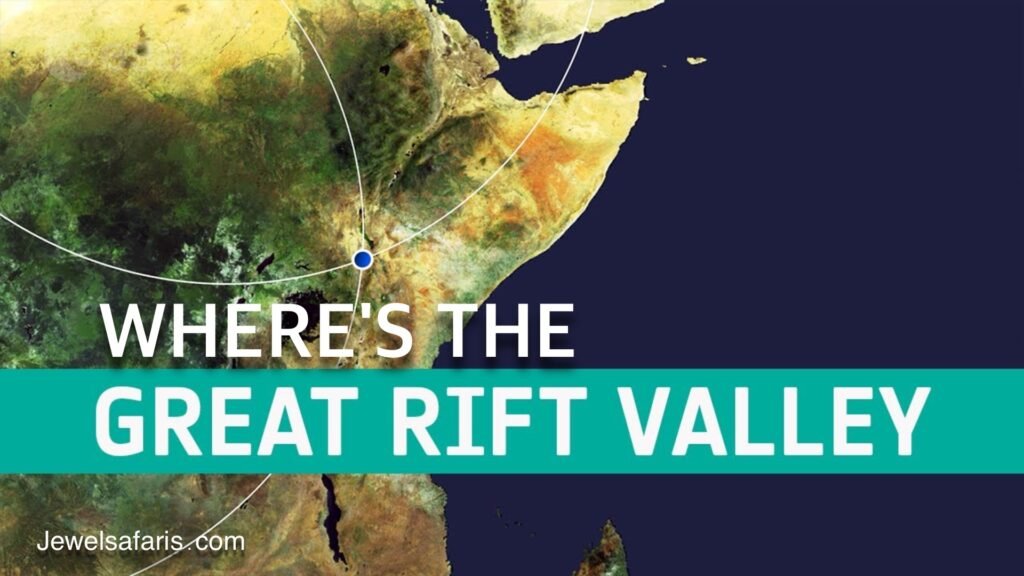 Where is the Great Rift Valley? - Jewel Safaris